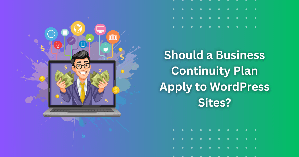 Should a Business Continuity Plan Apply to WordPress Sites?